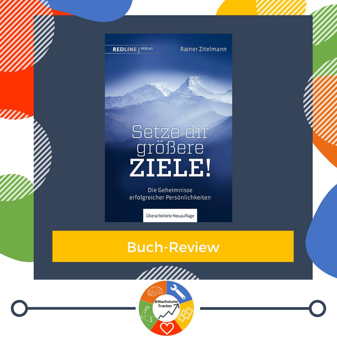 Buch-Review: Setze dir größere Ziele - Rainer Zitelmann