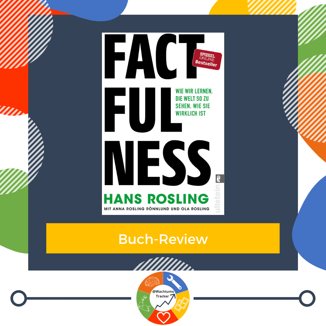 Buch-Review: Factfulness - Hans Rosling | Wachstumstracker